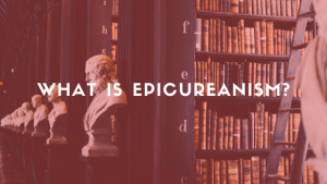 What Is Epicureanism? – Daily